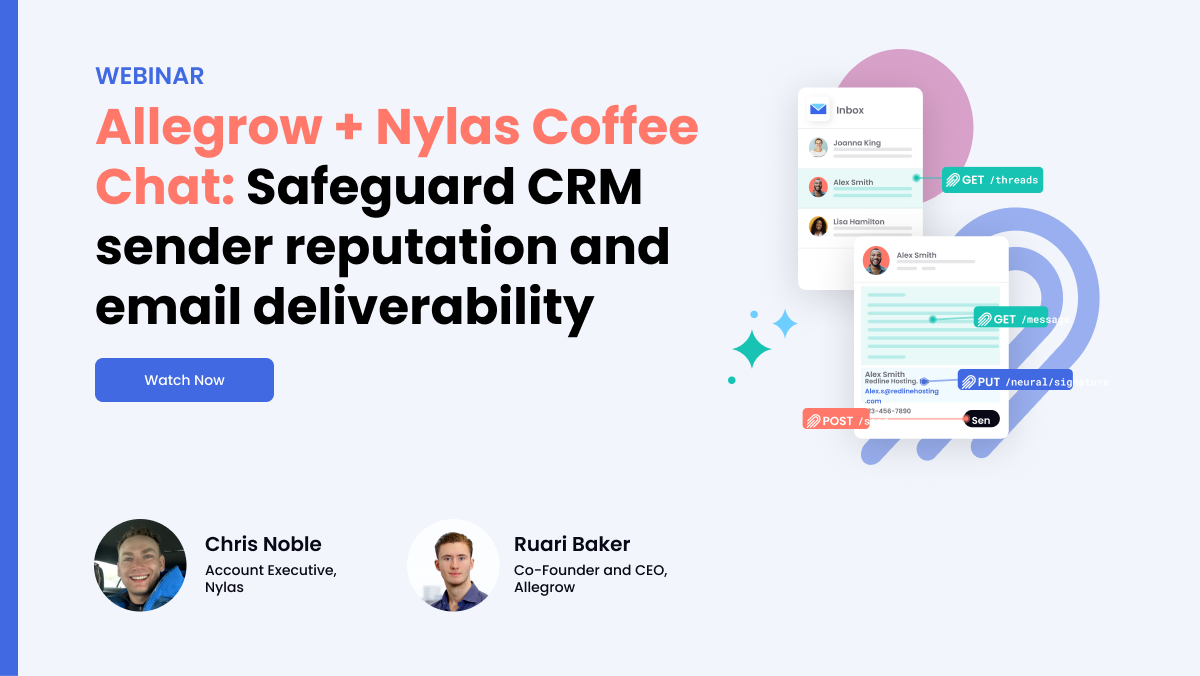 Allegrow + Nylas Coffee Chat: Safeguard CRM sender reputation and email deliverability